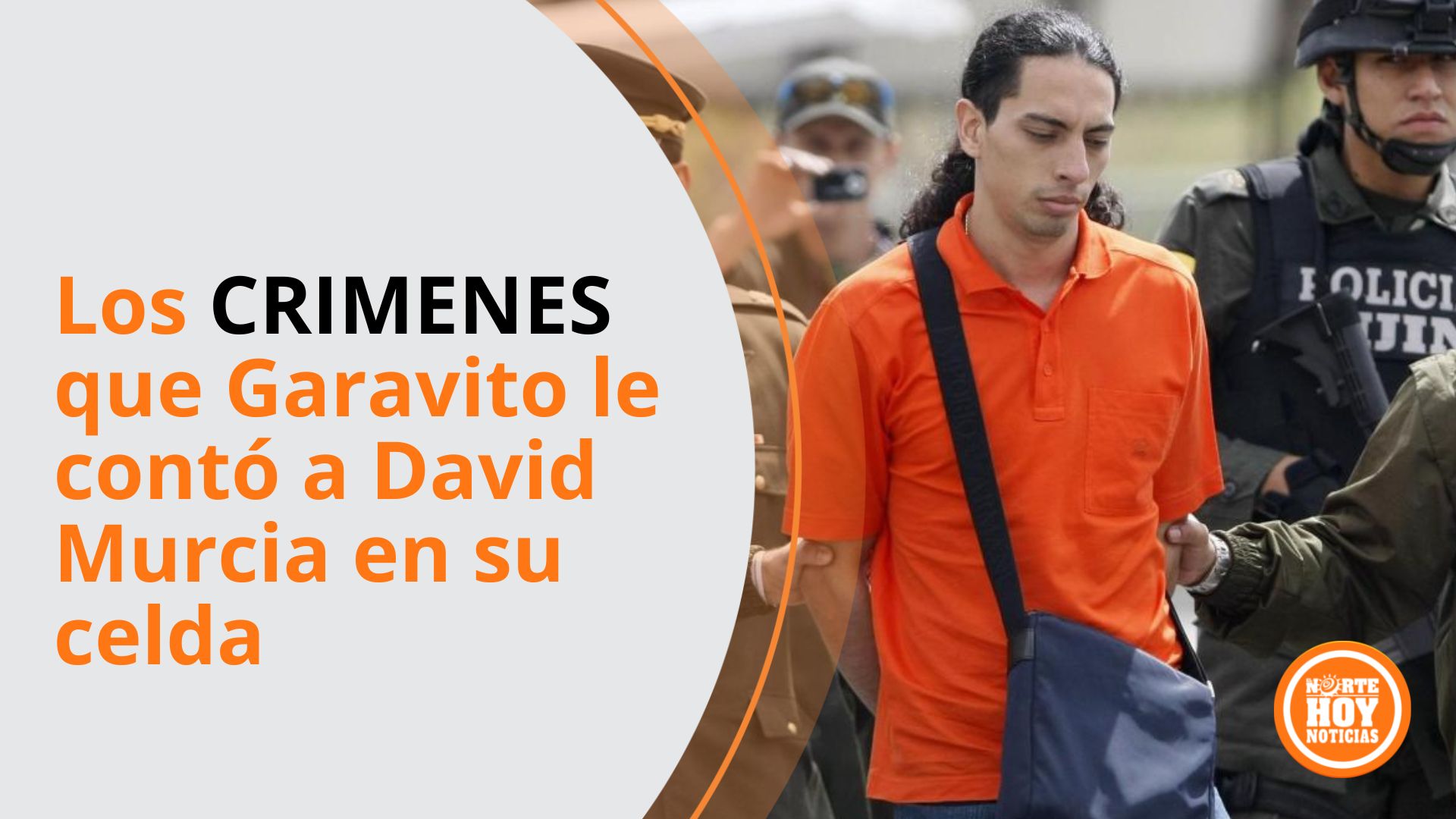 David Murcia contó que Garavito relata atroces crímenes. - El Norte Hoy