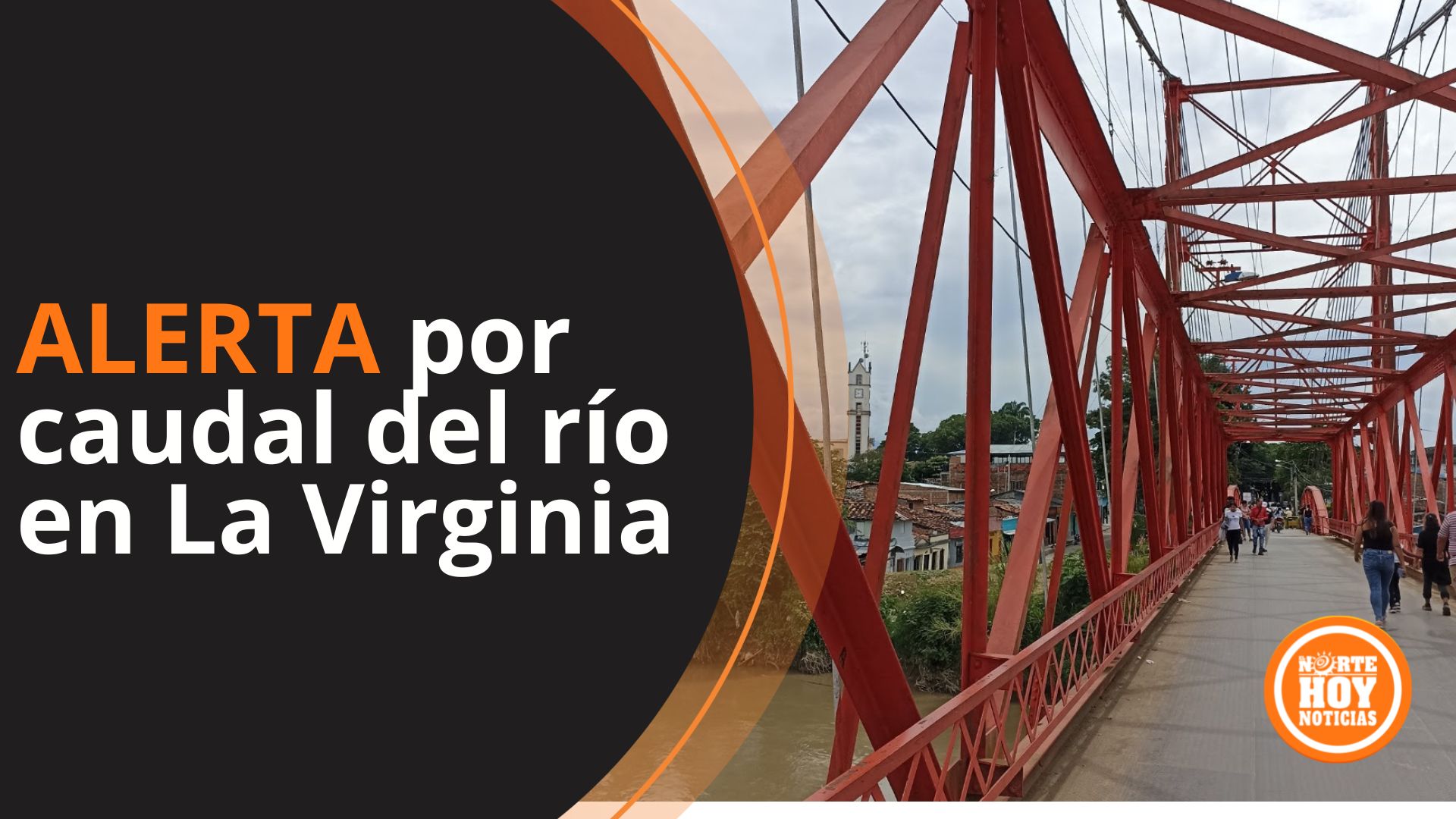 Autoridades de La Virginia, en alerta por posible inundación de ríos ...