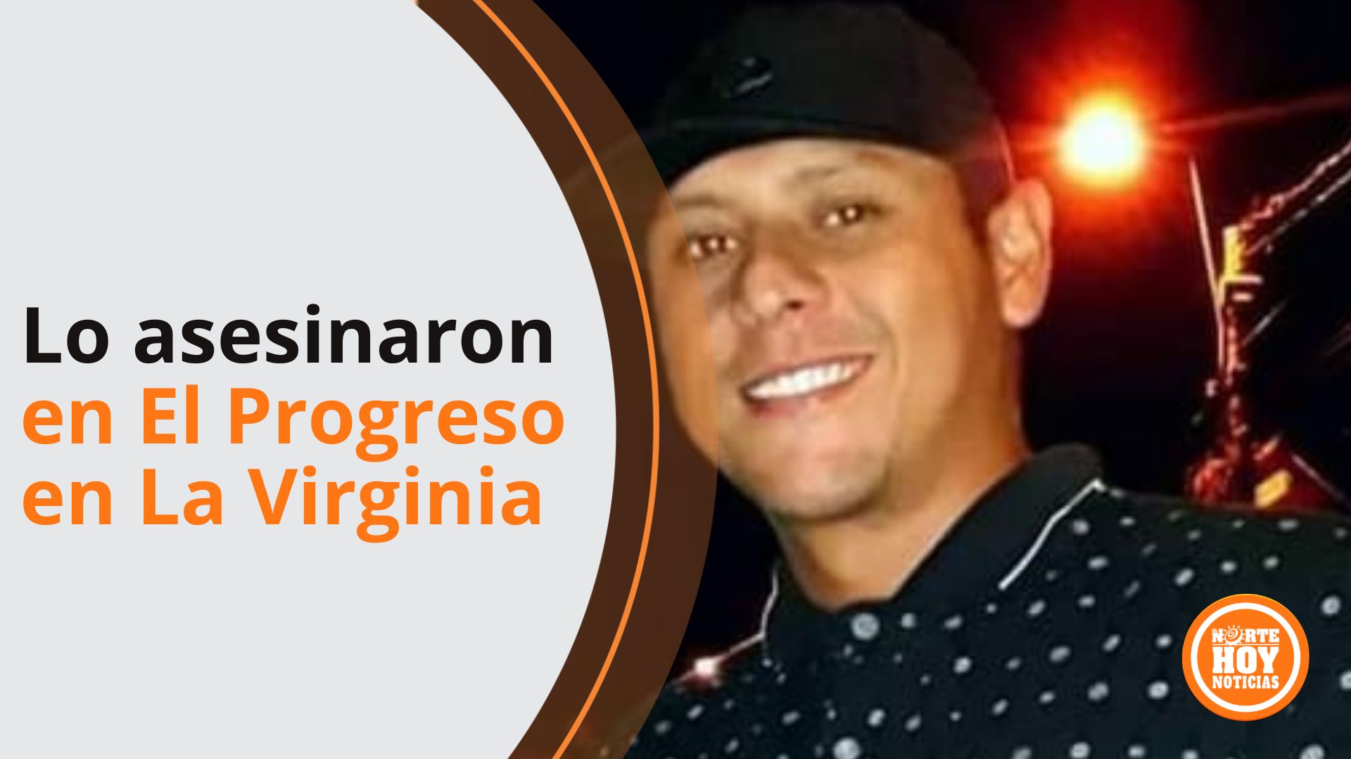 Lo asesinaron en El Progreso en La Virginia. - El Norte Hoy