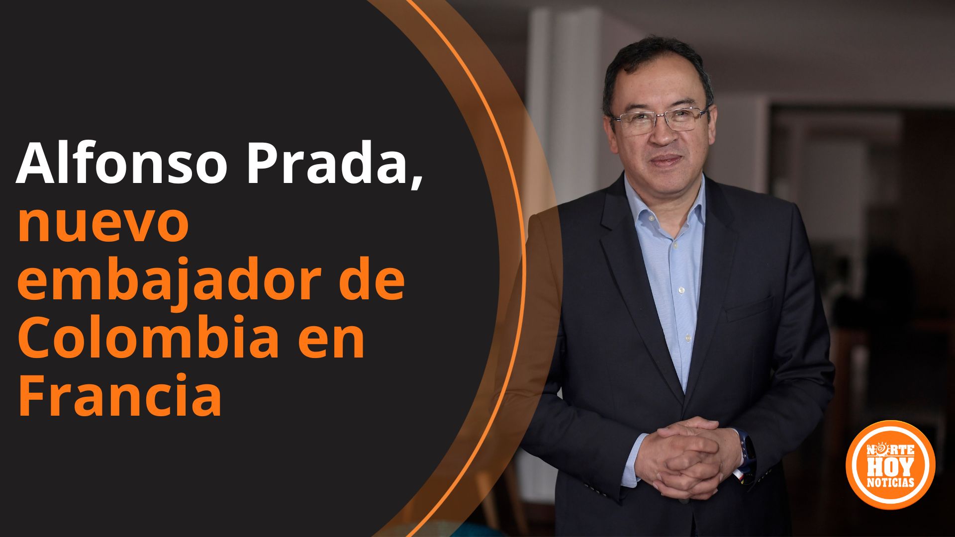 Alfonso Prada es designado como nuevo embajador de Colombia en Francia ...